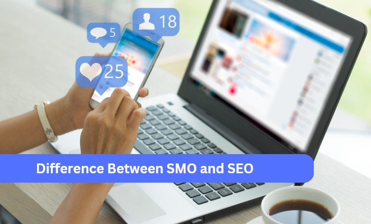 What Is SMO? & Difference Between SMO and SEO | ClickDo