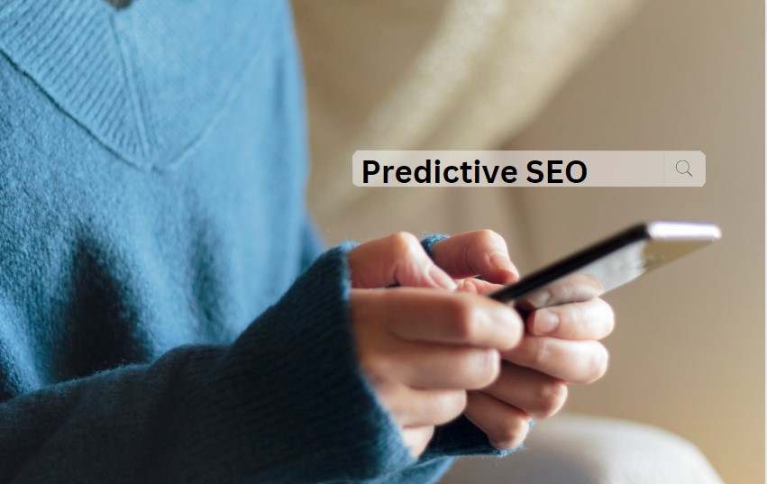 What is Predictive SEO? and its Best Practices- Maximize Your Online Visibility | ClickDo